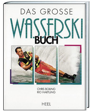 Das große Wasserski-Buch : Boiling, Chris, Hartung, Rio: Amazon.de: Bücher