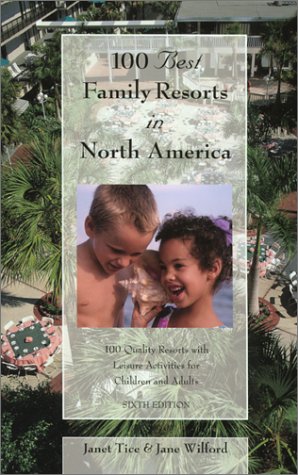 100 Best Family Resorts in North America, 6th: 100 Quality Resorts With ...