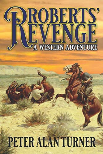 Roberts' Revenge: A Western Adventure (A Chet Henderson: Texas Ranger ...