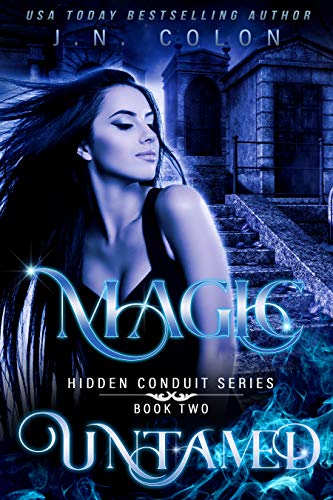 Amazon.com: Magic Untamed (Hidden Conduit Series Book 2) eBook : Colon ...