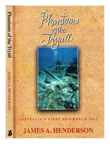 Phantoms of the Tryall: A documented account of Australia's first ...