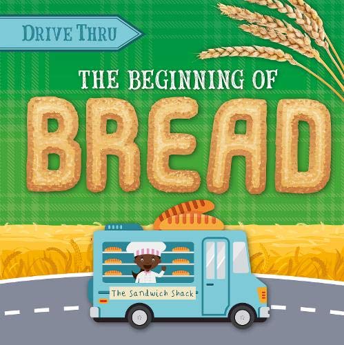 The Beginning of Bread (Drive Thru) : Brundle, Harriet, Liddington ...