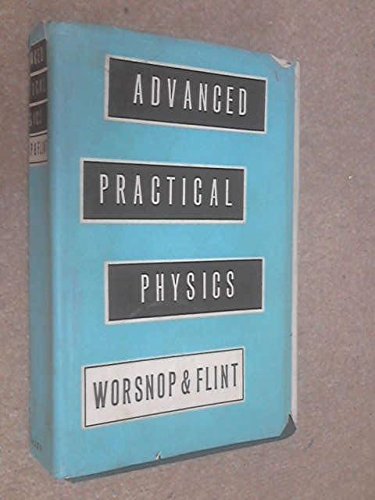 Advanced Practical Physics for Students: Worsnop, Bernard Lister: Amazon.com: Books