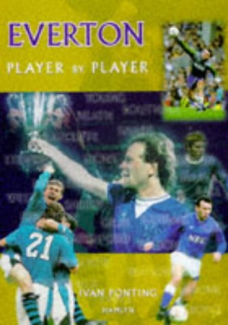 Everton Player by Player: Ivan Ponting: 9780600595816: Amazon.com: Books