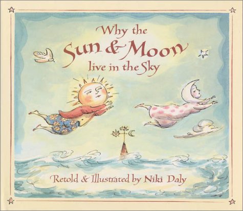 Amazon | Why the Sun & Moon Live in the Sky | Daly, Niki, Daly, Niki ...
