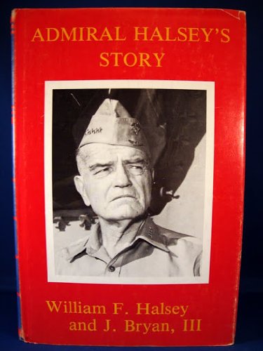 Admiral Halsey's Story: William F. Halsey and J. Bryan III: Amazon.com ...