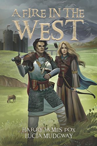 A Fire in the West: Stonegate Book 3: Fox, Harry James, Mudgway, Lucia ...