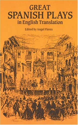 Great Spanish Plays in English Translation: Flores, Angel ...