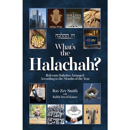 What's the Halachah?: Rav Zev Smith and Rabbi Dovid Kaiser ...