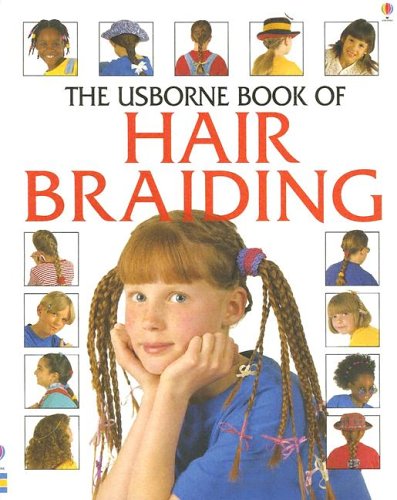 The Usborne Book of Hair Braiding (Kid Kits): Watt, Fiona, Miles, Lisa ...