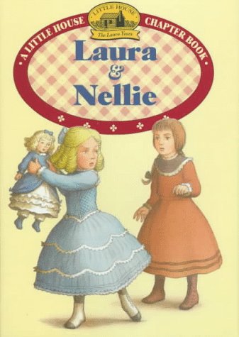 Laura & Nellie: Adapted from the Little House Books by Laura Ingalls ...
