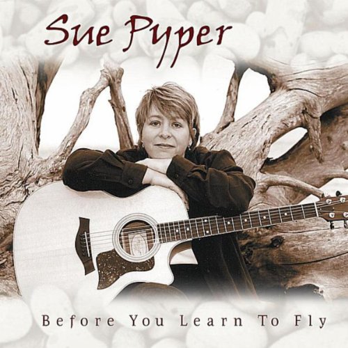 Amazon.com: Before You Learn to Fly : Sue Pyper: Digital Music