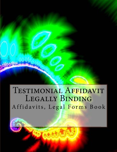 Testimonial Affidavit - Legally Binding: Affidavits, Legal Forms Book ...