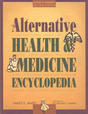 The Alternative Health & Medicine Encyclopedia (ALTERNATIVE HEALTH AND ...