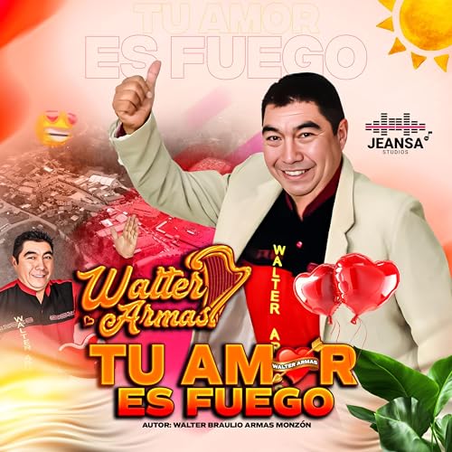 Amazon.co.jp: TU AMOR ES FUEGO (WALTER ARMAS) : JEANSA STUDIOS™: Digital Music