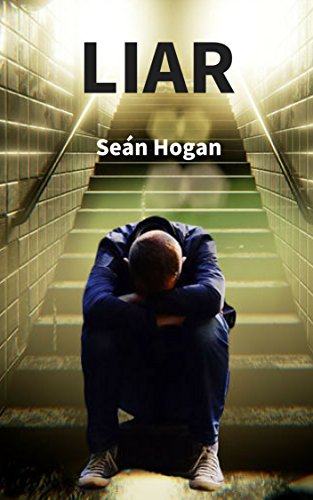 Liar - Kindle edition by Hogan, Seán. Literature & Fiction Kindle ...