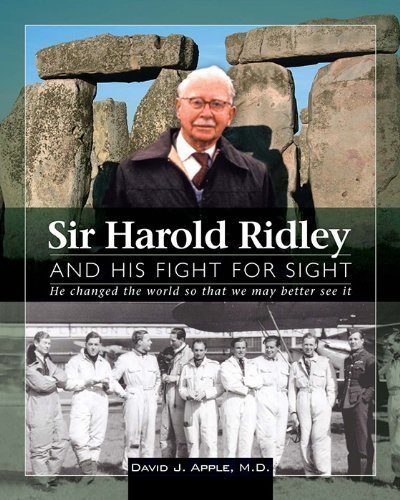 Sir Harold Ridley and His Figth for Sight: He Changed the World So That ...
