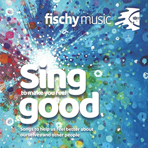 Play Sing To Make You Feel Good by Fischy Music on Amazon Music