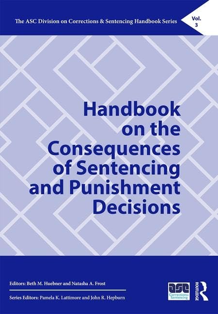 Buy HANDBOOK ON THE CONSEQUENCES OF SENTENCING AND PUNISHMENT DECISIONS ...