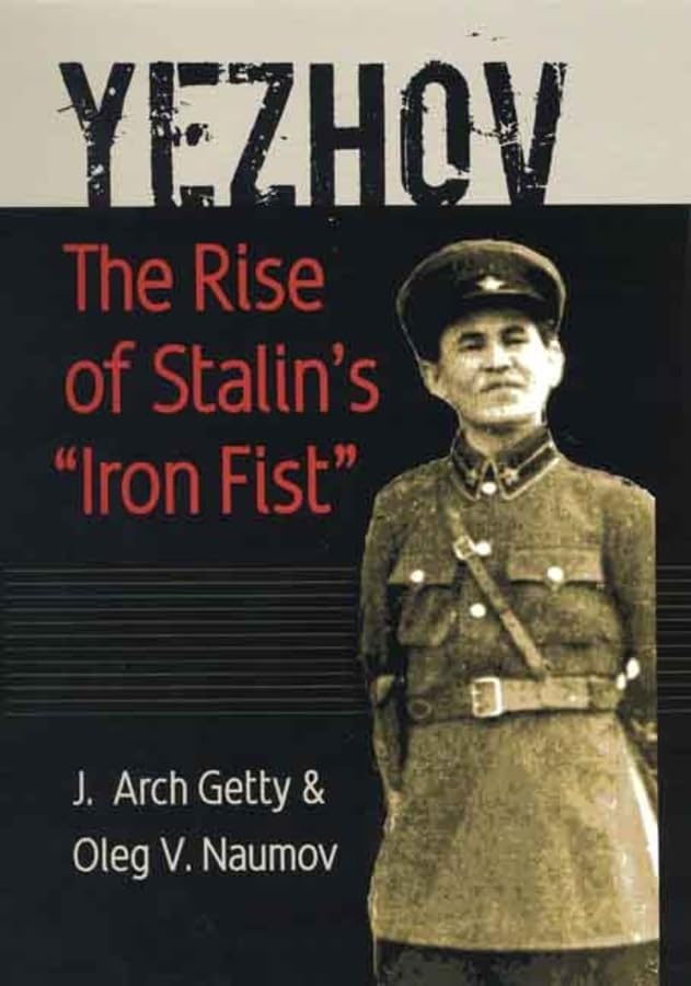 Yezhov; The Rise of Stalin's "Iron Fist" (Portraits of Revolution ...
