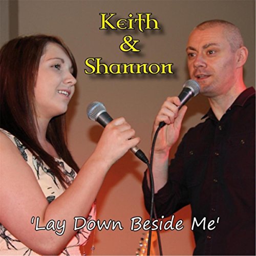 Lay Down Beside Me by Keith & Shannon on Amazon Music - Amazon.com