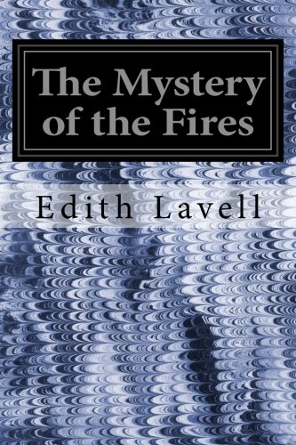 The Mystery of the Fires: Lavell, Edith: 9781535500555: Amazon.com: Books