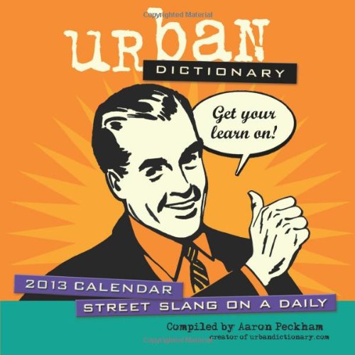 Urban Dictionary 2013 Calendar: Street Slang on a Daily: Amazon.co.uk ...