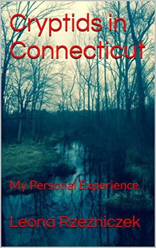 Cryptids in Connecticut: My Personal Experience - Kindle edition by ...