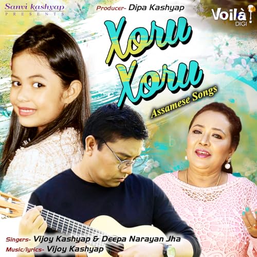 Play Xoru Xoru by Deepa Narayan Jha & Vijoy Kashyap on Amazon Music