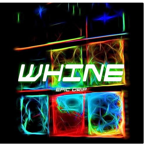 Play Whine by EPIC DRIP on Amazon Music