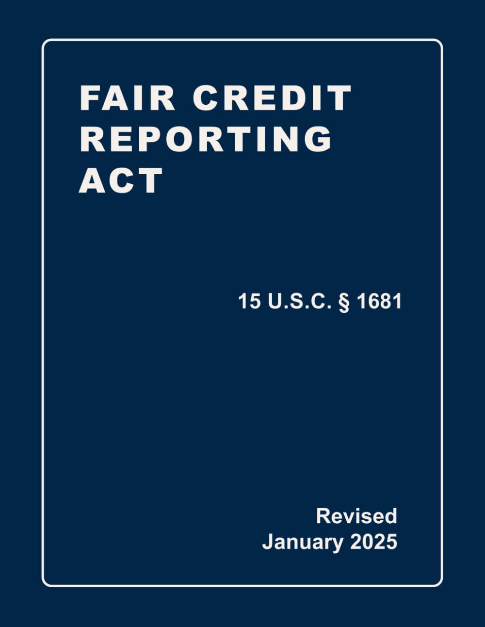 Fair Credit Reporting Act 15 U.S.C § 1681 Revised: A Quick Reference ...