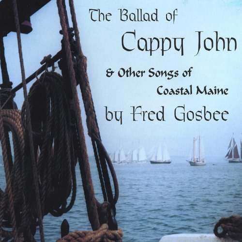 Amazon.com: The Ballad of Cappy John & Other Songs of Coastal Maine ...
