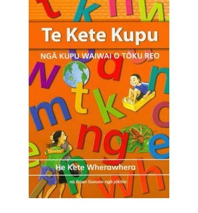 Te Kete Kupu: Nga Kupu Waiwai O Toku Reo: Huia Publishers ...