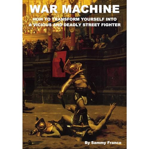Amazon.com: War Machine: How to Transform Yourself Into a Vicious and ...