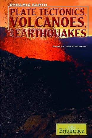 Plate Tectonics, Volcanoes, and Earthquakes (Dynamic Earth): Rafferty ...