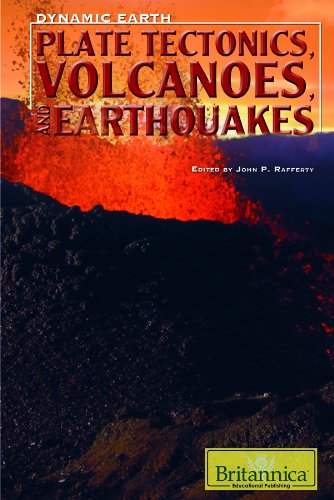 Plate Tectonics, Volcanoes, and Earthquakes (Dynamic Earth): Rafferty ...
