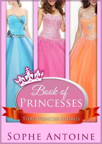 A Book of Princesses. (Three Princess Stories for Kids 5 -10 years ...