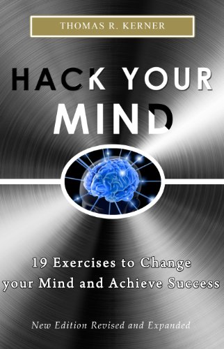 Hack Your Mind - 19 Exercises to Change Your Mind and Achieve Success ...