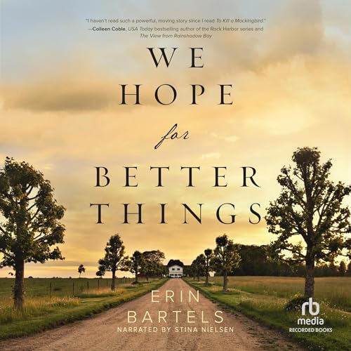We Hope for Better Things (Audio Download): Erin Bartels, Stina Nielsen ...