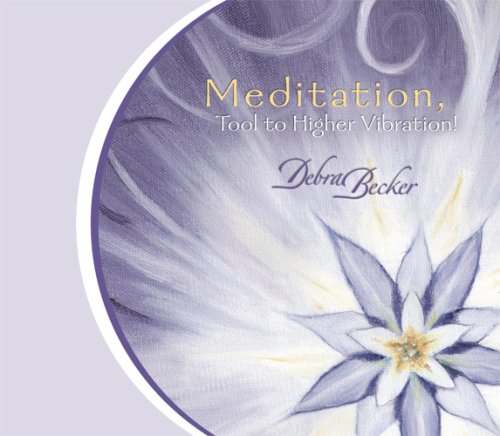 Debra Becker - Meditation, Tool to Higher Vibration - Amazon.com Music