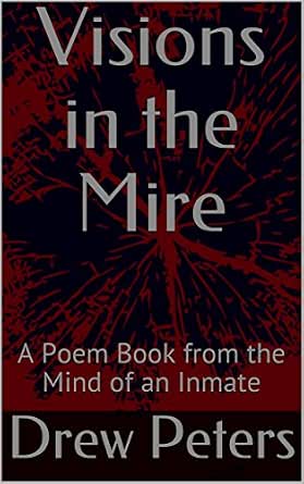 Visions in the Mire: Poems Conceived in Captivity - Kindle edition by ...