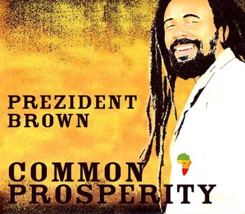 Prezident Brown - Common Prosperity - Amazon.com Music