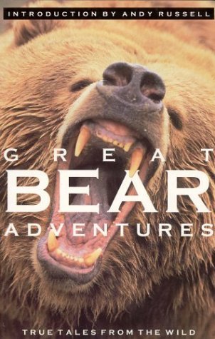 Great Bear Adventures (Natural History and Pets): Russell, Andy ...