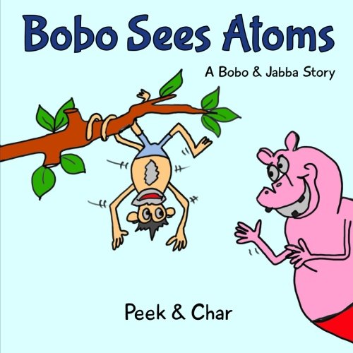 Bobo sees Atoms: A Bobo & Jabba Story: Krishnan, Praveen, Char, Rajeev ...