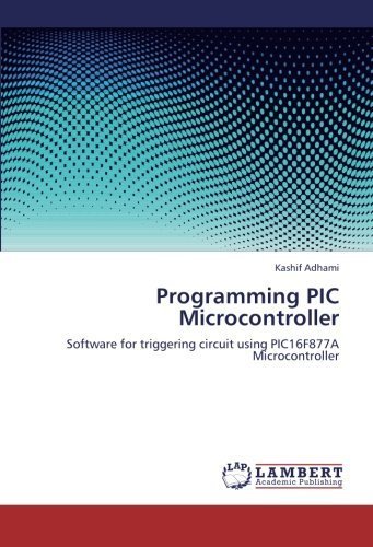Amazon.co.jp: Programming PIC Microcontroller: Software for triggering circuit using PIC16F877A ...