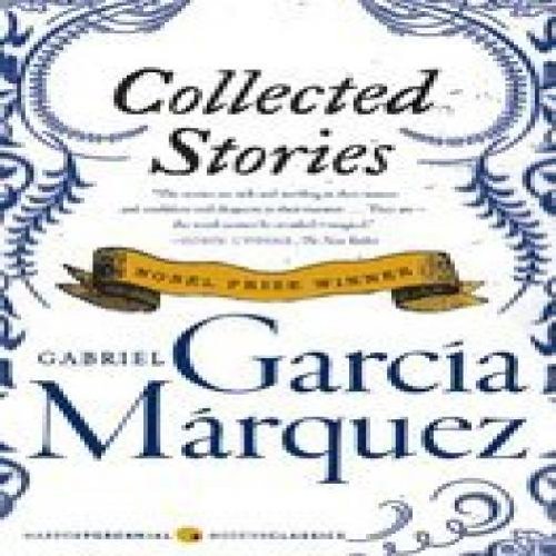 Collected Stories by Gabriel Garcia Marquez: gabriel-garc-237-a-m-225 ...