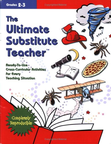 The Ultimate Substitute Teacher: Ready-To-Use Cross-Curricular ...