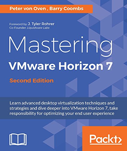Mastering VMware Horizon 7 - Second Edition eBook : Oven, Peter von ...