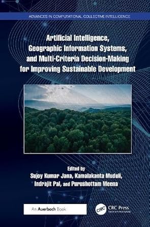 Buy Artificial Intelligence, Geographic Information Systems, and Multi-Criteria Decision-Making ...