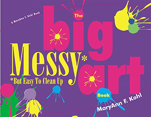 Big Messy Art Book: But Easy to Clean Up - Kindle edition by Kohl ...